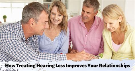 How Treating Hearing Loss Improves Your Relationships Hear Care RI