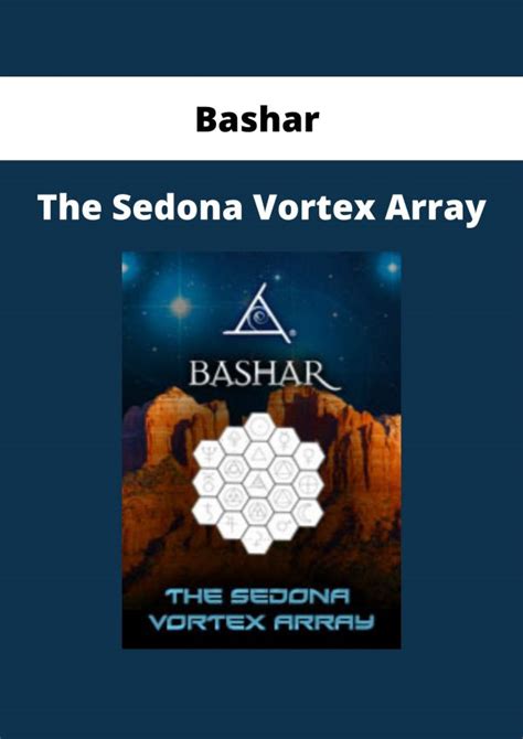 Bashar The Sedona Vortex Array Courseshopping
