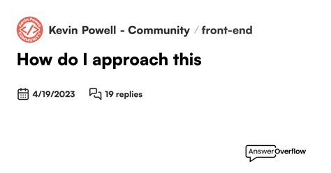 How Do I Approach This Kevin Powell Community