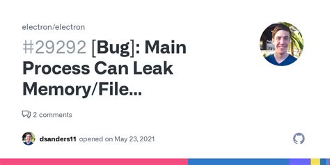Bug Main Process Can Leak Memory File Handles Temp Files When