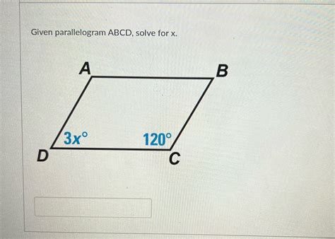 Solved Given Parallelogram Abcd Solve For X A B 3x 120 D C Course