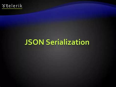 PPT JSON Serialization PowerPoint Presentation Free Download ID
