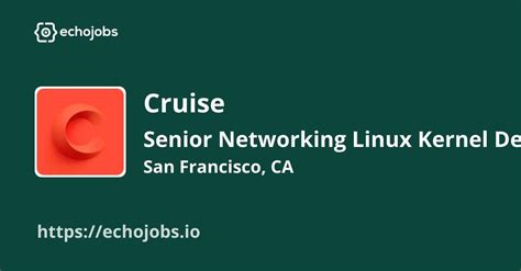 Cruise Is Hiring Senior Networking Linux Kernel Developer Ii Usd 166k