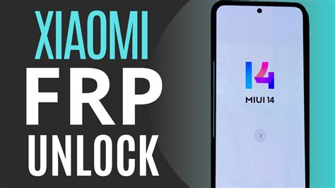 Mastering Xiaomi Frp Unlock Your Ultimate Guide Youtube