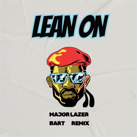 Major Lazer Lean On Bart Remix Extended By Bart Free Download On Hypeddit