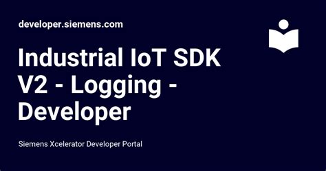 Industrial Iot Sdk V2 Logging Developer Documentation