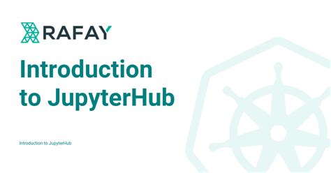 introduction to jupyterhub rafay product documentation