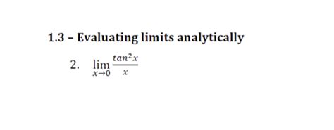 Evaluating Limits Analytically Lim X→0 Tan 2 X X