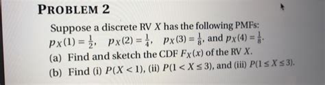 solved problem 2 suppose a discrete rv x has the following