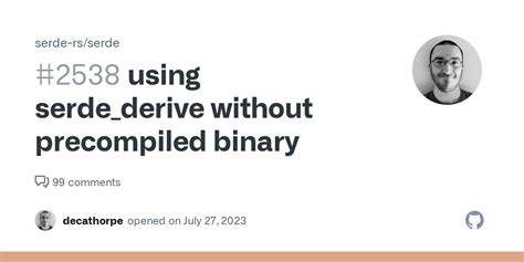 Using Serdederive Without Precompiled Binary · Issue 2538 · Serde Rsserde · Github