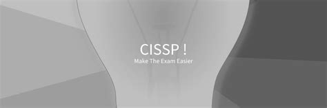 CISSP Exam Dumps 2023 Make The Exam Easier