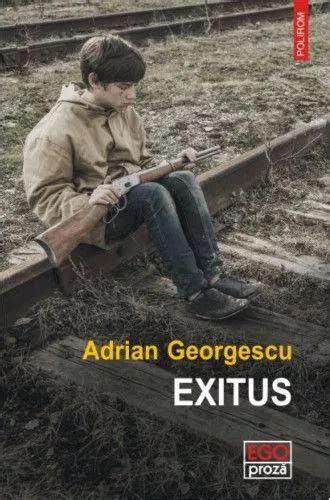 Exitus Adrian Georgescu 978 973 46 6625 6 Cel Ro