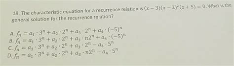 Solved 18 The Characteristic Equation For A Recurrence