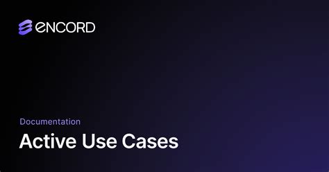 Active Use Cases Encord
