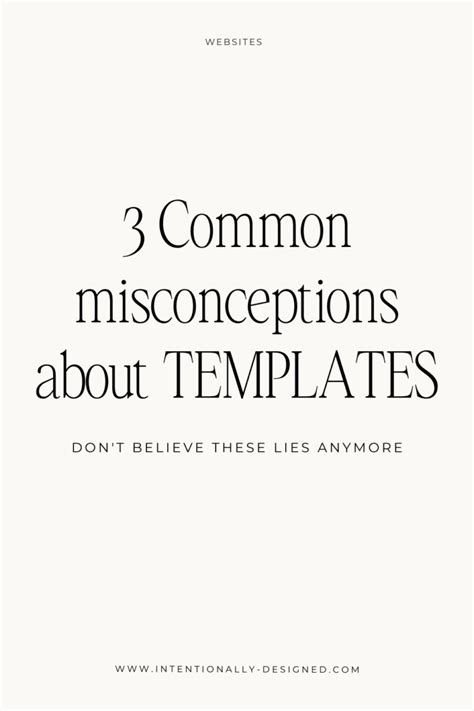 3 Common Misconceptions About Templates Intentionally Designed