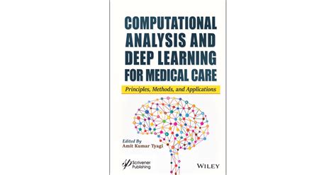 Computational Analysis And Deep Learning For Medical Care Book