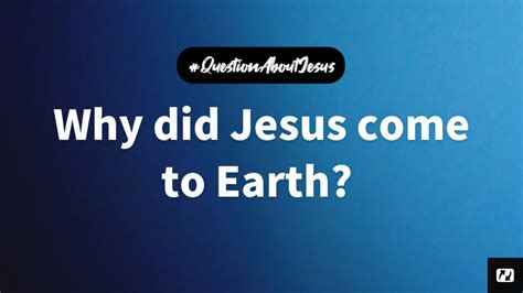 Why Did Jesus Come To Earth Pastor Why Did Jesus Come To Earth