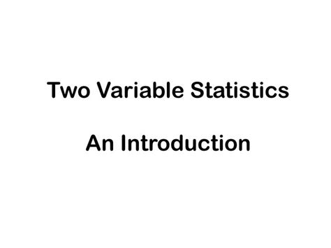 Ppt Two Variable Statistics An Introduction Powerpoint Presentation