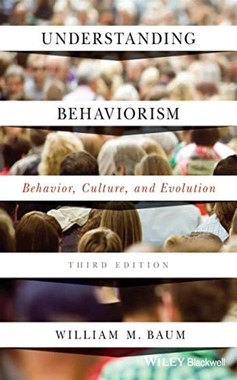 Understanding Behaviorism Behavior Culture And Evolution By William