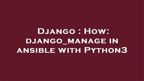 Django How Djangomanage In Ansible With Python3 Youtube