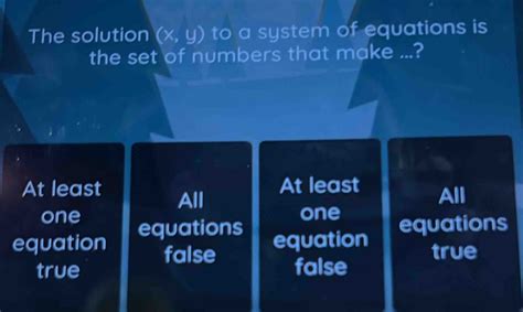solved the solution x y to a system of equations is the set of