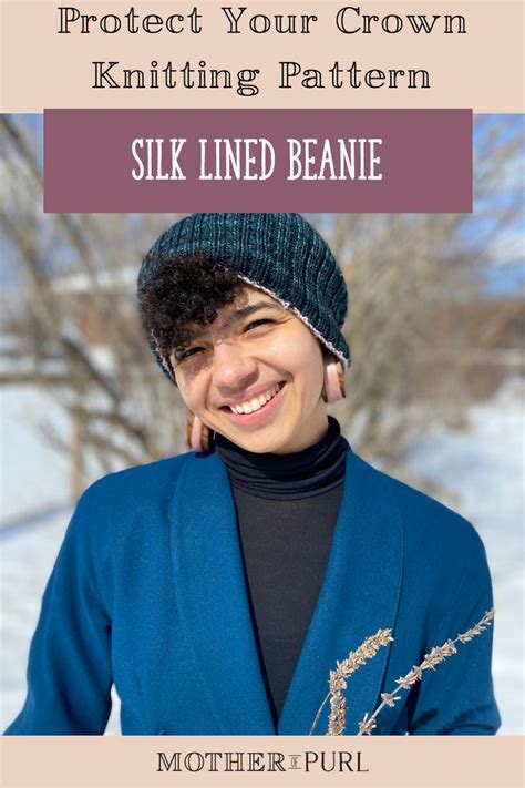 Protect Your Crown Silk Lined Beanie Knitting Pattern — Mother Of Purl
