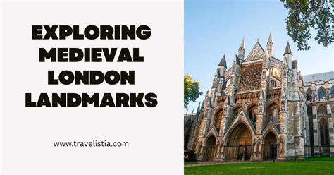 Exploring Medieval London Landmarks A Historical Overview Travelistia