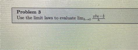 Solved Problem Use The Limit Laws To Evaluate Chegg
