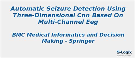 Automatic Seizure Detection Using Three Dimensional Cnn S Logix