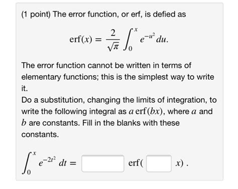 Solved 1 Point The Error Function Or Erf Is Defied As