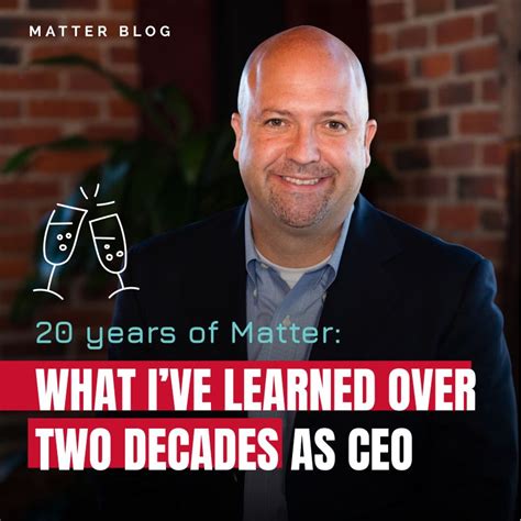 Matter Communications On Linkedin 20 Years Of Matter What Ive Learned Over Two Decades As Ceo