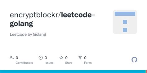 Github Encryptblockrleetcode Golang Leetcode By Golang