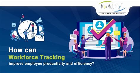 How Can Workforce Tracking Improve Employee Productivity And Efficiency Maxmobility Blog