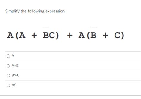 Solved Simplify the following expression A A BC A Bˉ C A Chegg