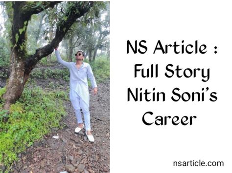 Ns Article Full Story Nitin Sonis Career Complete Biography