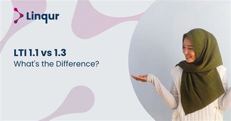 What Is The Difference Between Lti 1 1 And Lti 1 3 Advantage Lti 1 1 Vs 1 3 Linqur