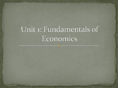 Unit 1 Fundamentals Of Economics Unit 1 Standards