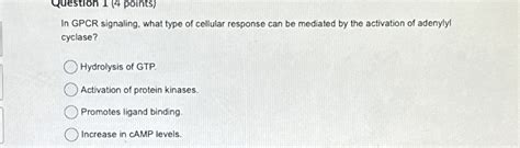 Solved In Gpcr Signaling What Type Of Cellular Response Can