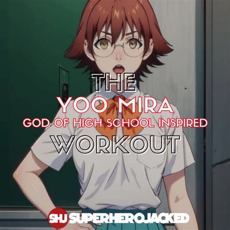 Yoo Mira Workout Train Like The God Of High School Protagonist