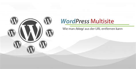 Wordpress Multisite Wie Man Blog Aus Der Entfernt