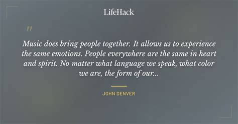Music Does Bring People Together It Allows Us To John Denver
