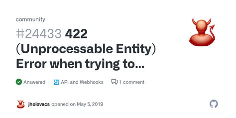 422 Unprocessable Entity Error When Trying To Create A Comment On A Pr · Community