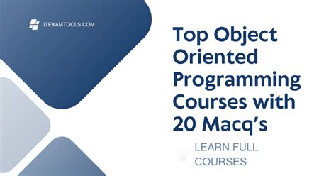 Top Object Oriented Programming Courses With 20 Macqs
