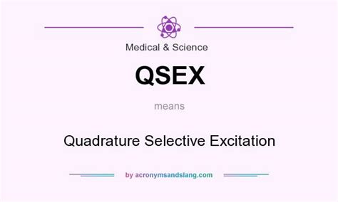 What Does QSEX Mean Definition Of QSEX QSEX Stands For Quadrature Selective Excitation By