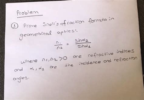 Solved 1 Prove Snells Refraction Formula In Geometrical
