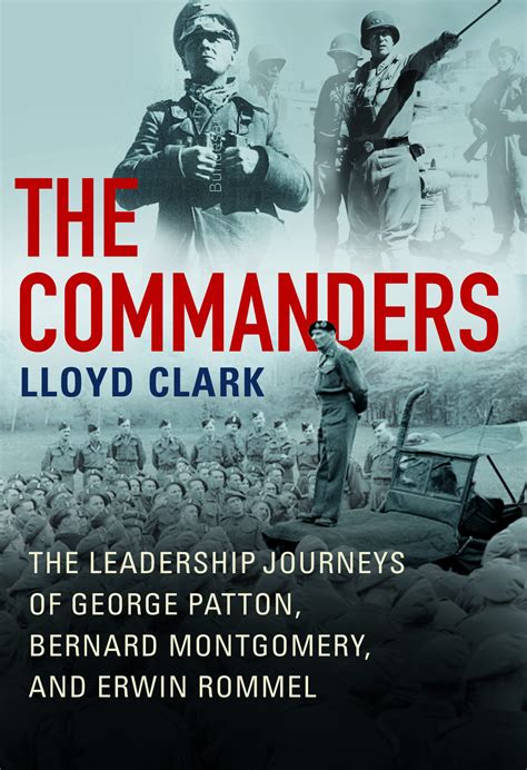 The Commanders The Leadership Journeys Of George Patton Bernard