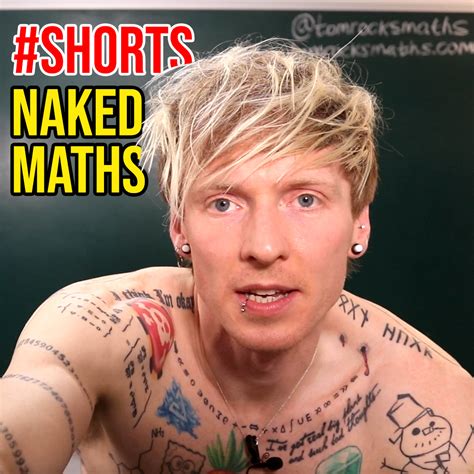 Meet The Naked Mathematician TOM ROCKS MATHS