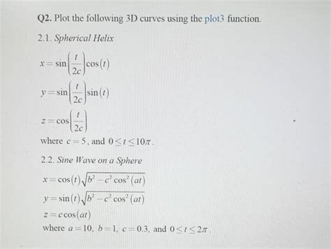 Solved Q2 Plot The Following 3d Curves Using The Plot3