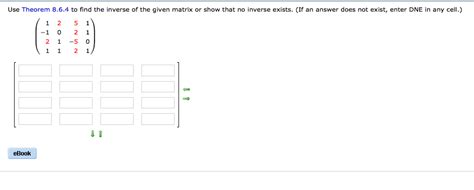 Solved Use Theorem To Find The Inverse Of The Given Chegg