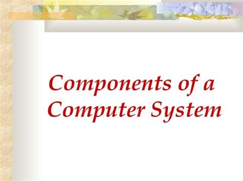 Basic Components Of Computer System Pptx